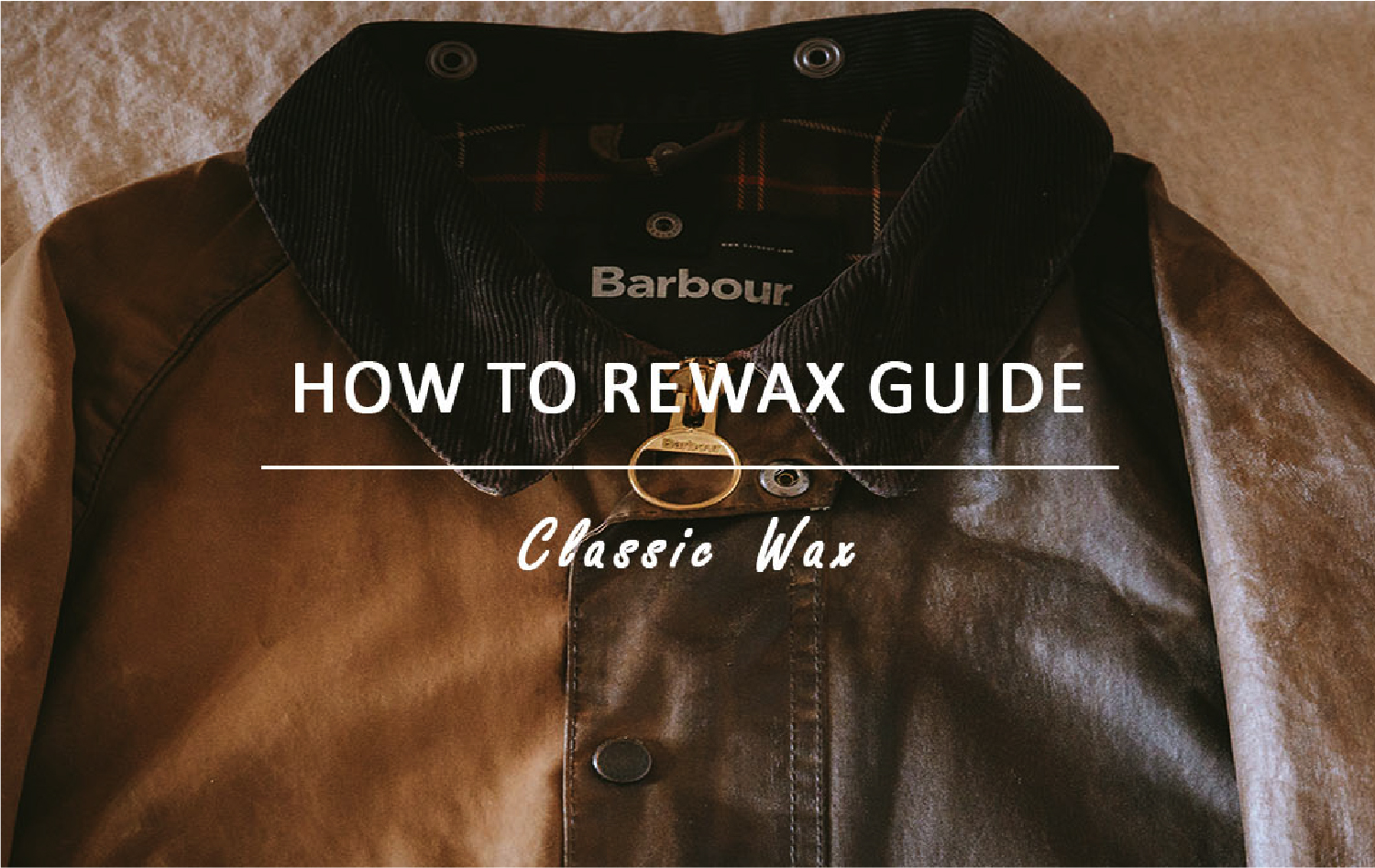How to Rewax Guide ｜バブアー Barbour 公式オンラインストア